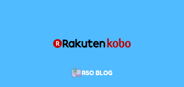 Rakuten Kobo: Complete Review, Pricing, and Features | RSO Blog